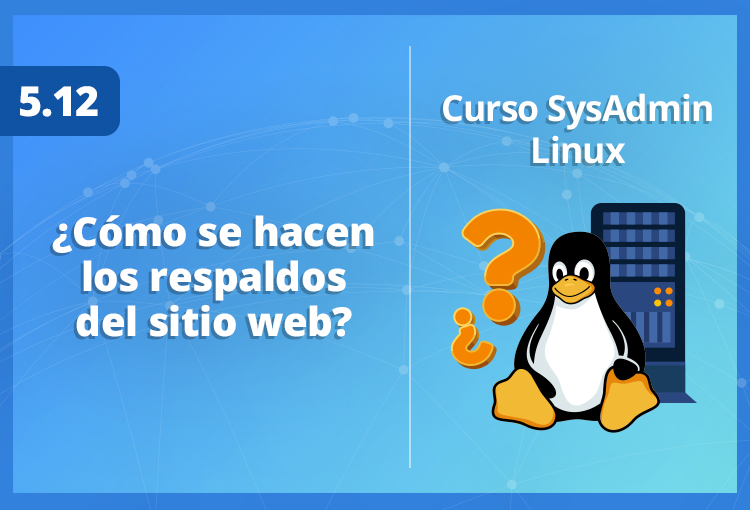 ¿Cómo se hacen los respaldos del sitio web en Linux?