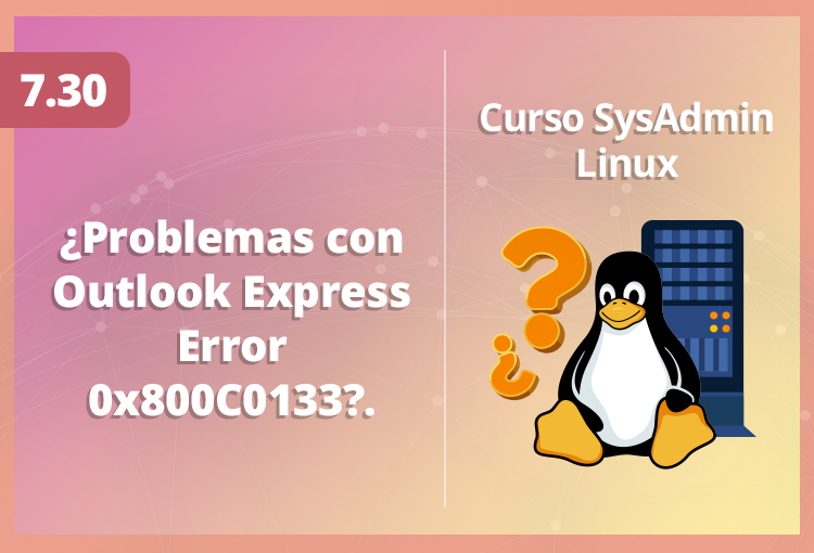 ¿Problemas con Outlook Express: Error 0x800C0133?